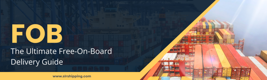 FOB Delivery Archives - SLR Shipping LLC